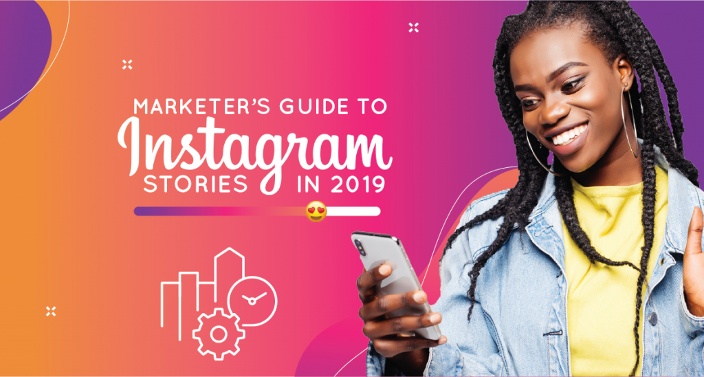 Marketer’s Guide to Instagram Stories in 2019 – Sharelov Blog