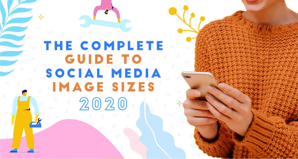 Complete Guide to Social Media Image Sizes for 2020 – Sharelov Blog