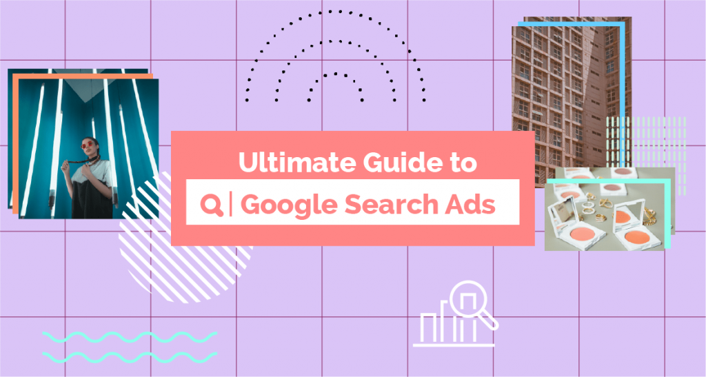 The Ultimate Guide to Google Search Ads in 2020